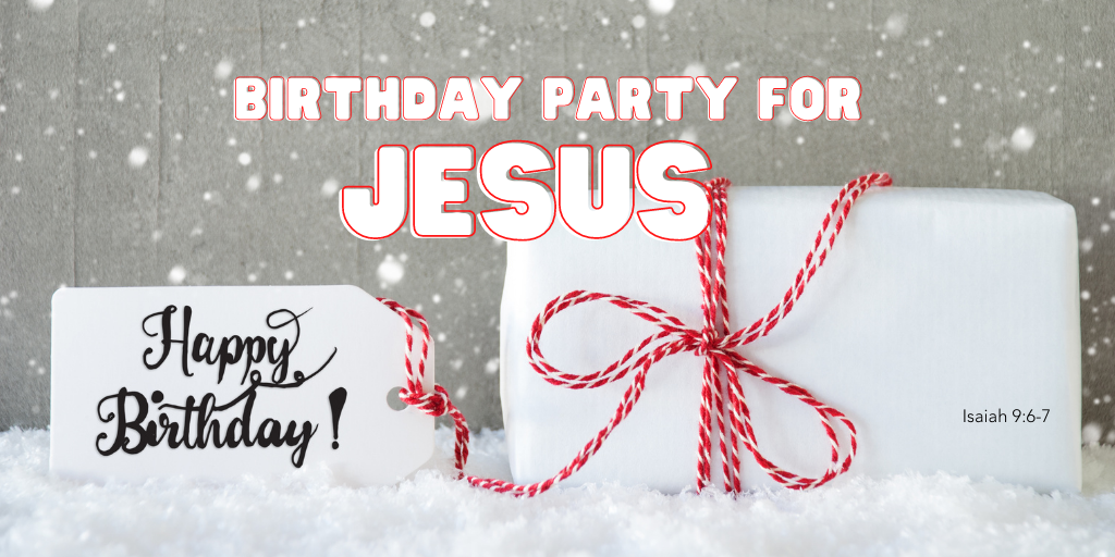 Birthday Party For Jesus | One Fellowship
